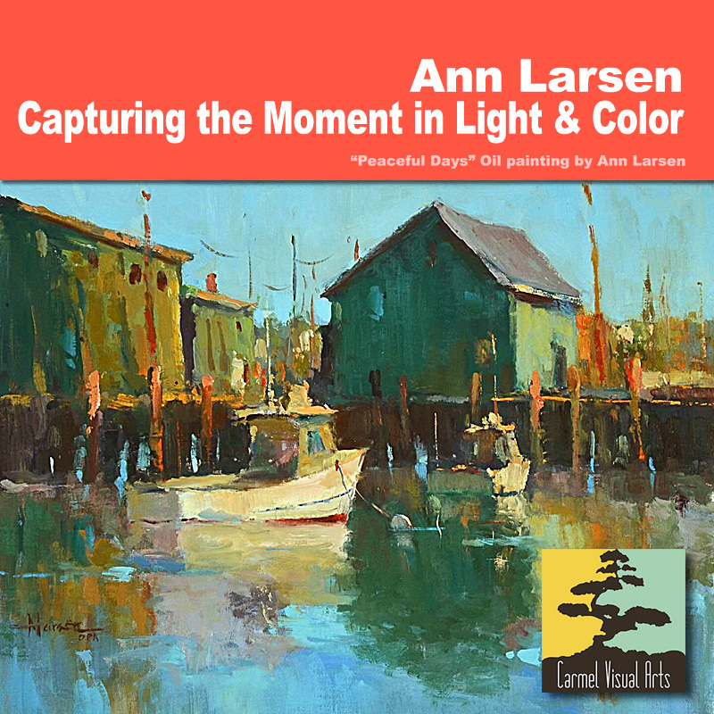 Ann Larsen • Carmel Visual Arts